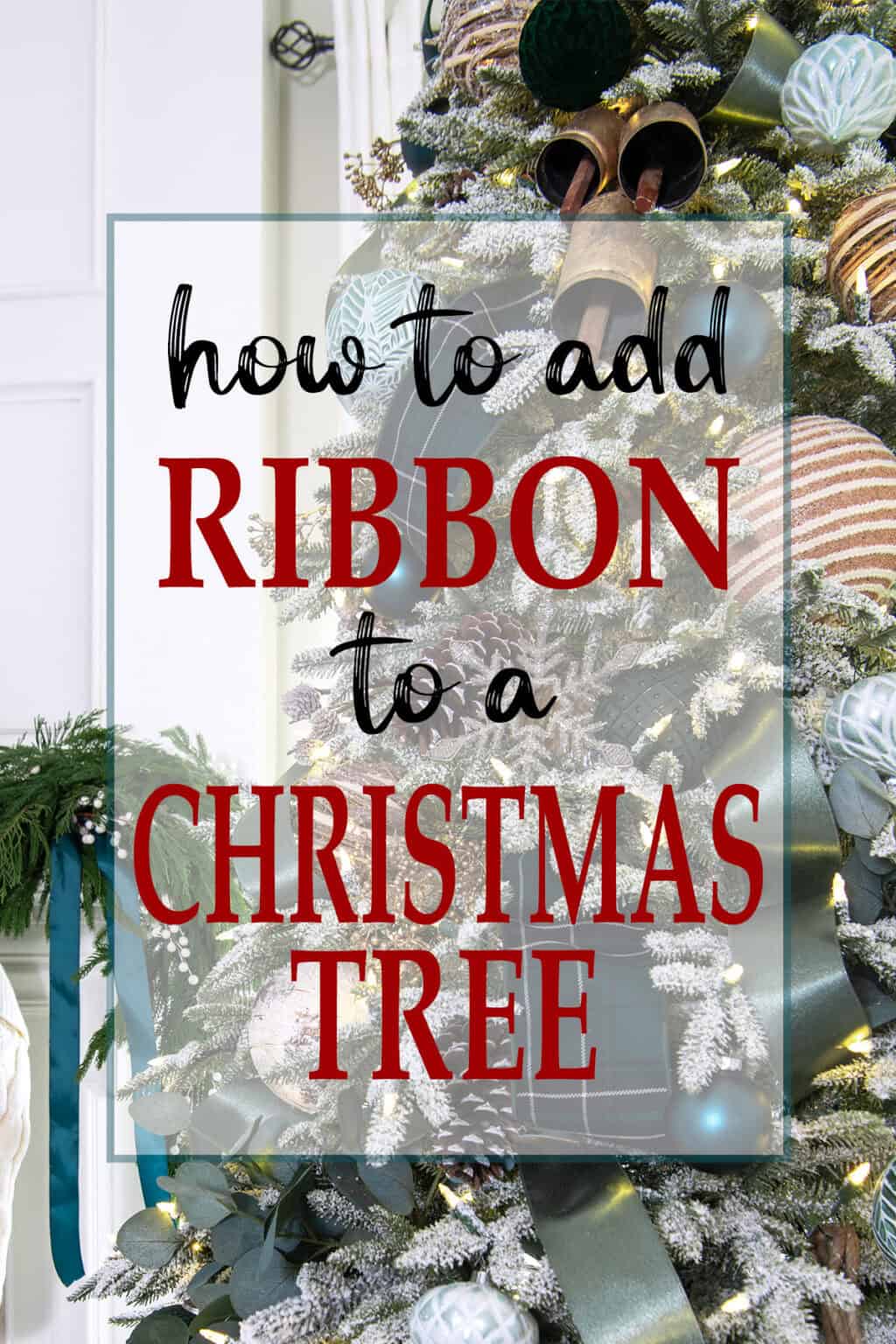 My Favorite Easy Techniques to Add Christmas Tree Ribbon (+Video)
